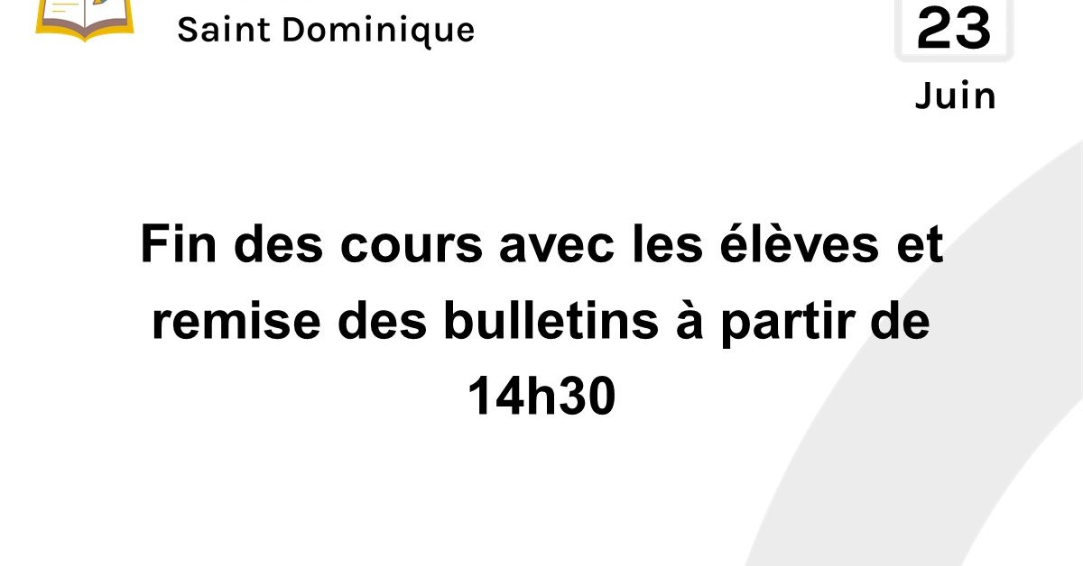 Fin des cours avec les élèves et remise des bulletins à partir de ...